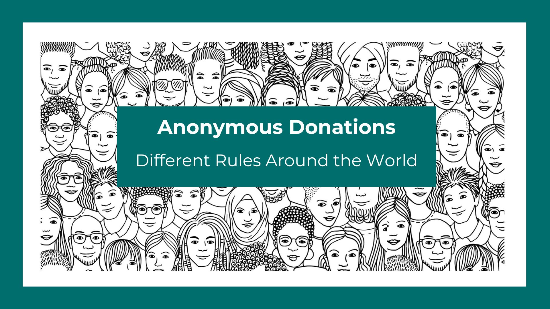 Sensitive Matters-Anonymous Donations - Different Rules Around the World